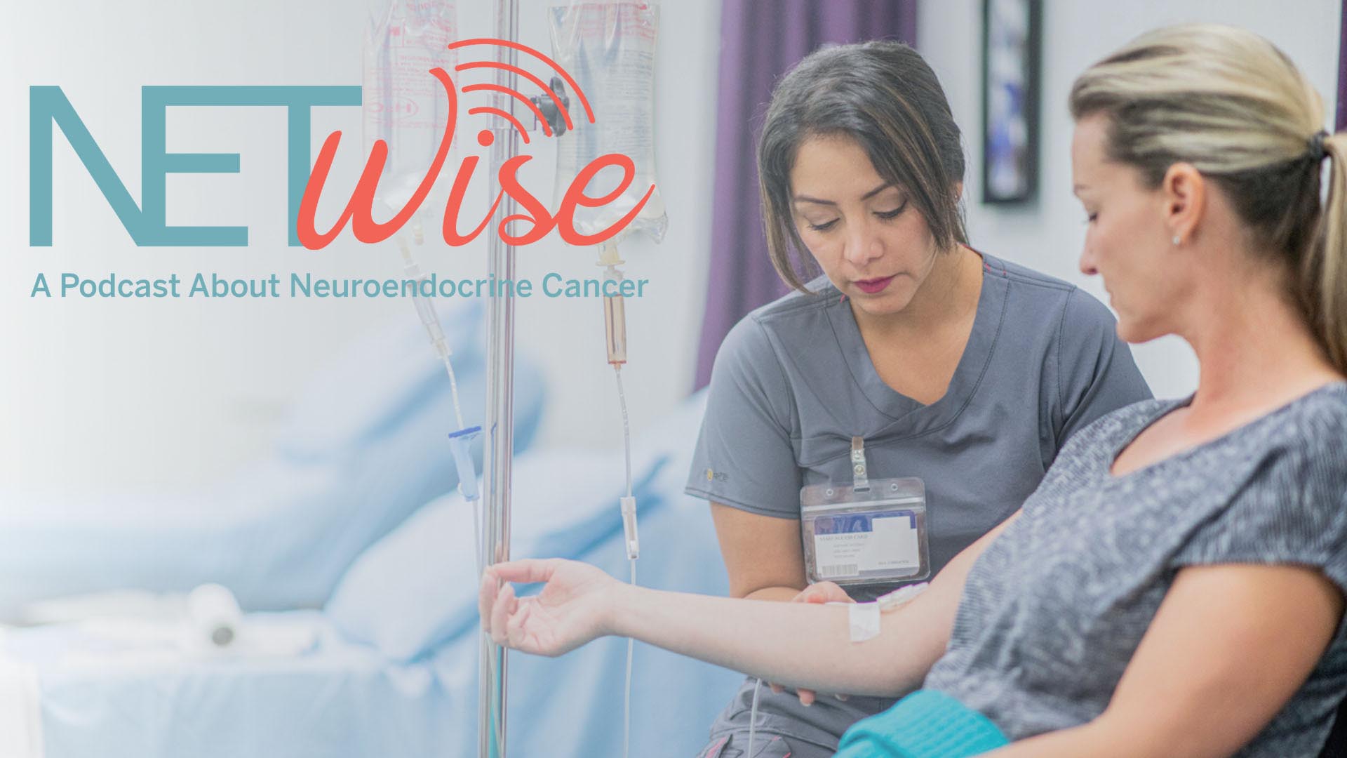 NETWise Episode 4: Nuclear Medicine for NETs: What is PRRT? - NETRF